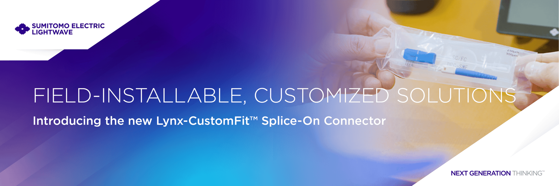 Introducing the New Series of Lynx-CustomFit™ Splice-On Connector